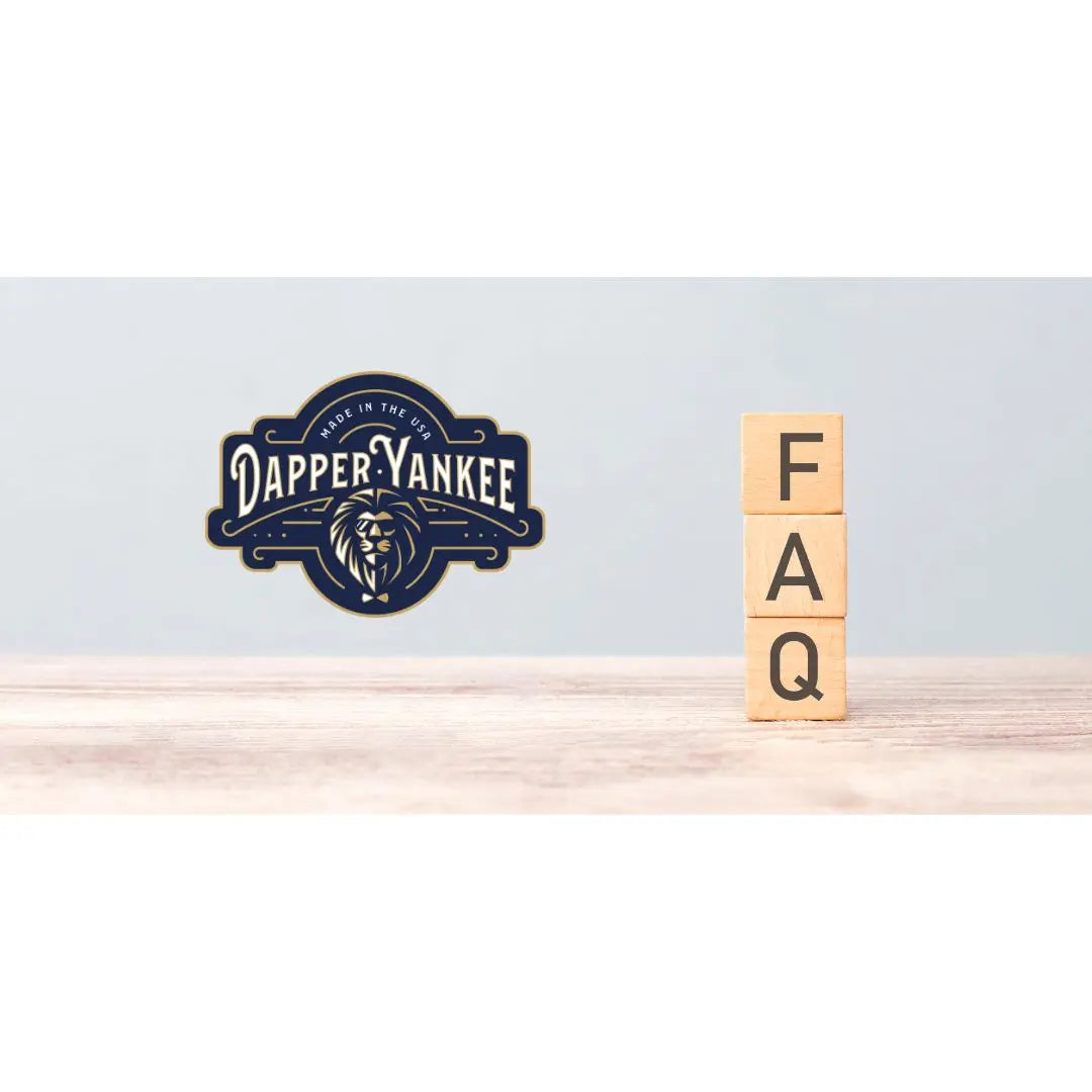 More Frequently Asked Questions - Blog Post | Dapper Yankee